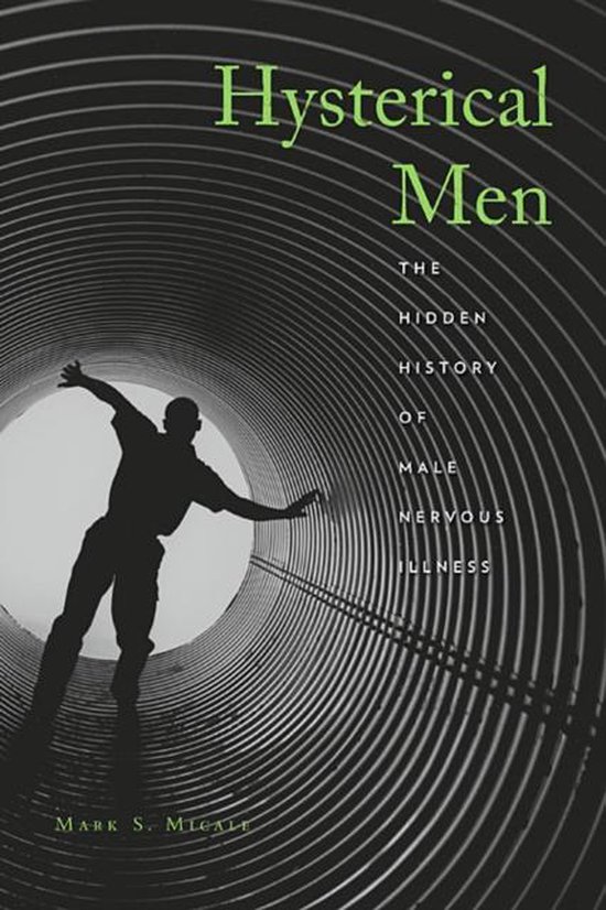 Hysterical Men | 9780674031661 | Mark Micale | Boeken | bol.com