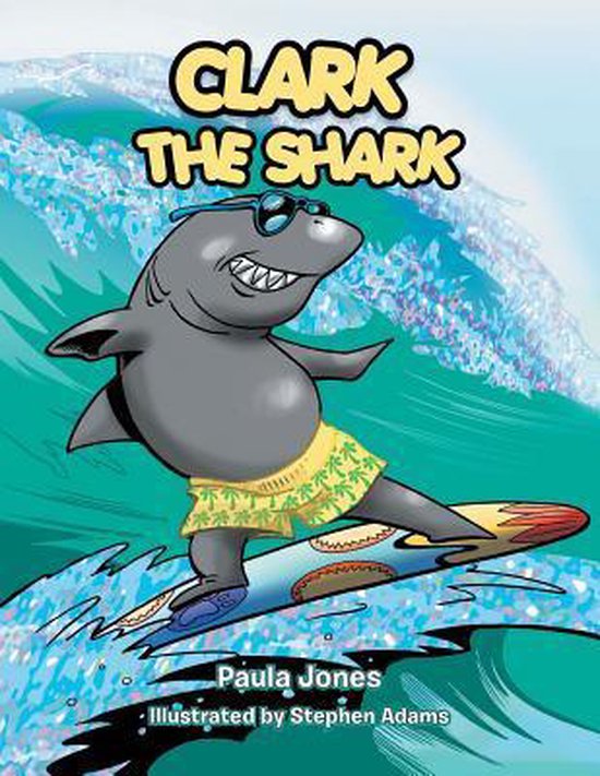 Clark The Shark, Paula Jones | 9781481766951 | Boeken | bol.com