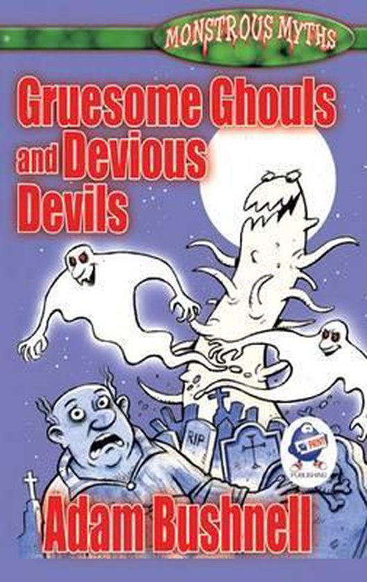 Gruesome Ghouls and Devious Devils | 9781905637928 | Adam Bushnell ...
