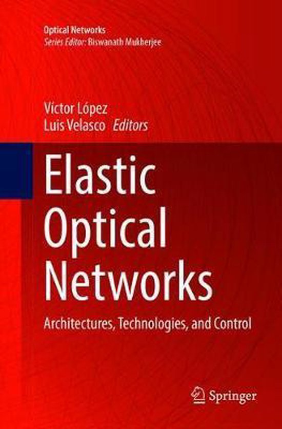 Optical Networks Elastic Optical Networks 9783319807393 L Pez V Ctor Boeken 