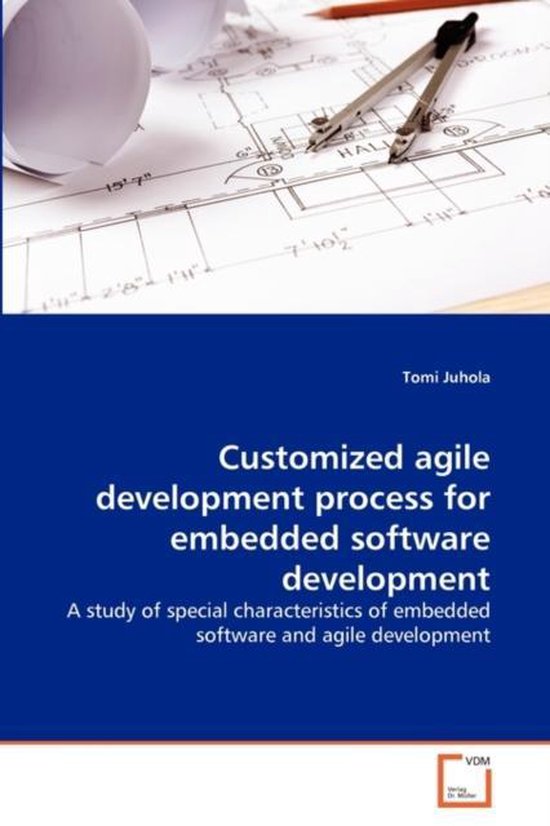 Customized agile development process for embedded software development | 9783639285956... | bol.com
