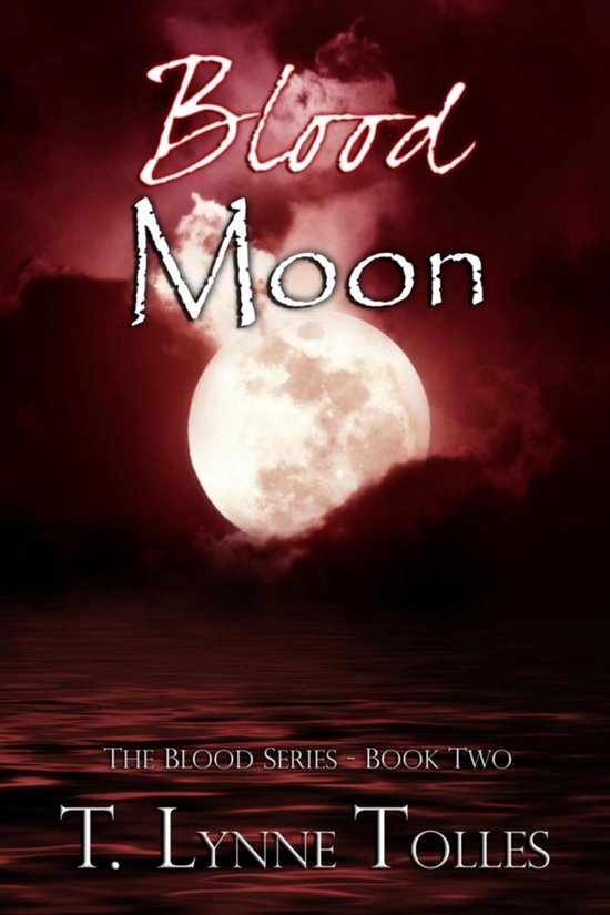 Blood Series 2 - Blood Moon (Book 2 in Blood Series) (ebook), T. Lynne ...