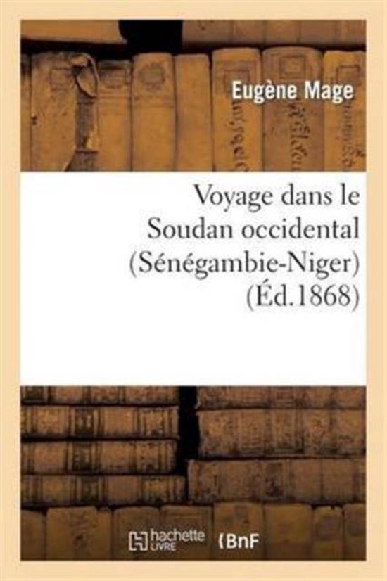 Histoire- Voyage Dans Le Soudan Occidental (Sénégambie-Niger), Eugene ...