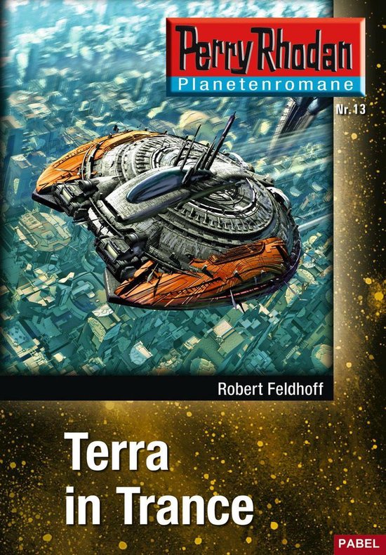 Perry Rhodan-Planetenroman 13 - Planetenroman 13: Terra in Trance ...