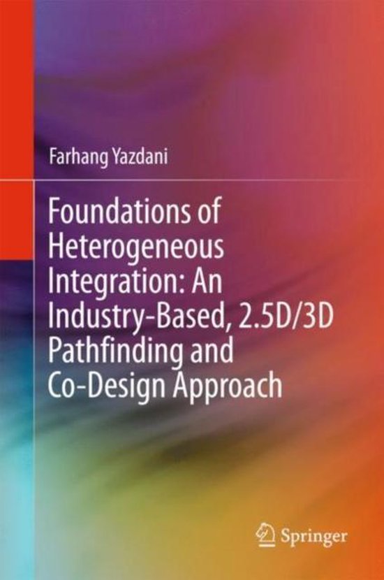 Foundations of Heterogeneous Integration An Industry Based 2 5D 3D ...