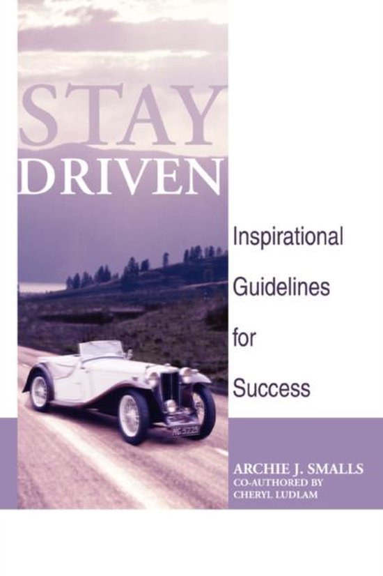 Stay Driven, Archie J Smalls, Sr | 9780595412549 | Boeken | bol.com