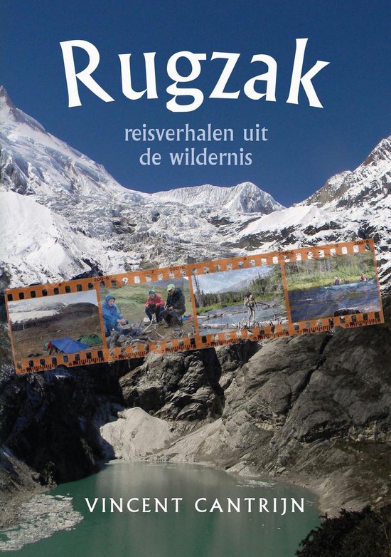 Rugzak - reisverhalen uit de wildernis, Vincent Cantrijn | 9789402226553 | Boeken | bol