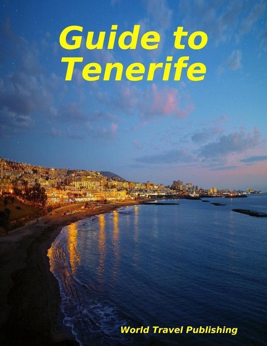 Guide to Tenerife (ebook), World Travel Publishing | 9780244699611 ...