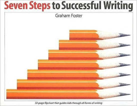 Seven Steps to Successful Writing | 9781551381763 | Graham Foster ...