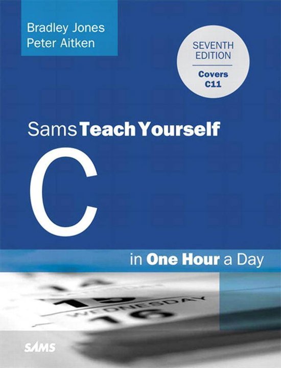 C Programming in One Hour a Day, Sams Teach Yourself (ebook), Jones ...