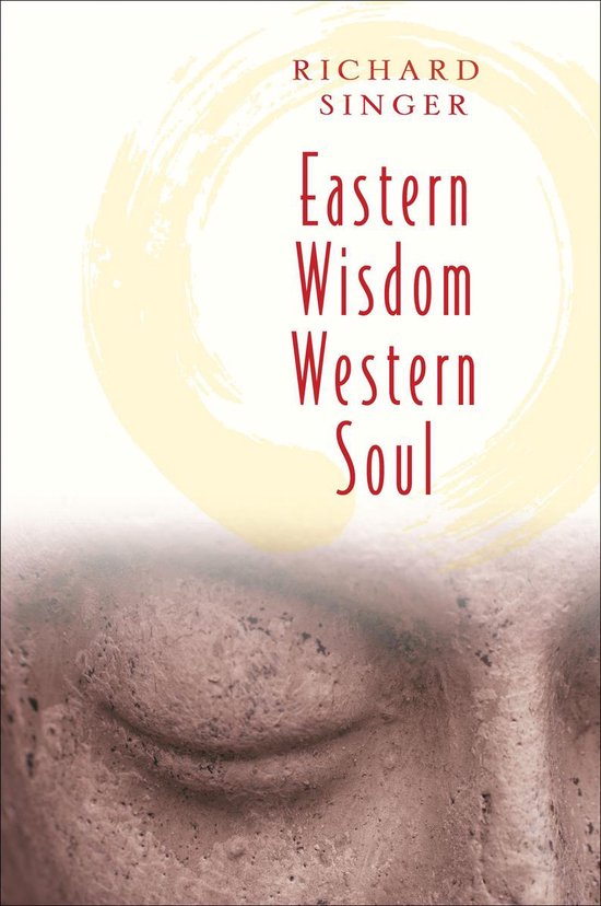 Eastern Wisdom Western Soul (ebook), Richard Singer | 9780875168944 ...