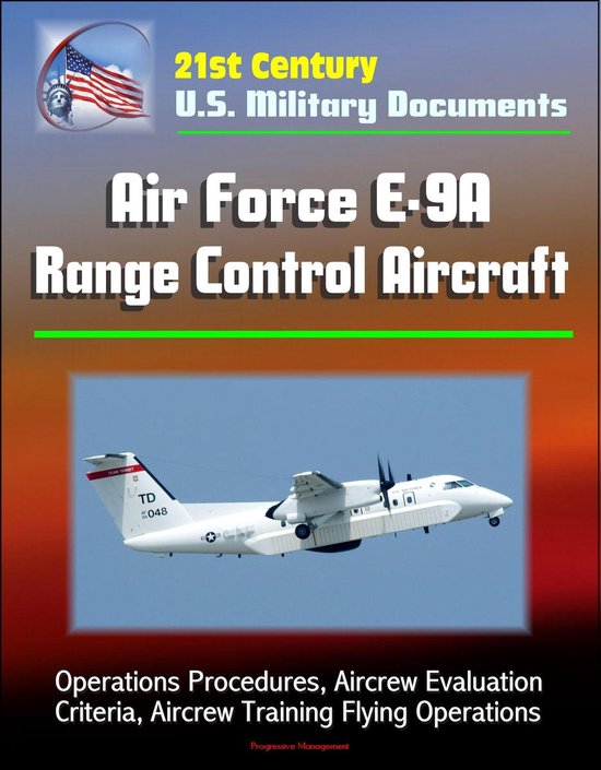21st Century U.S. Military Documents: Air Force E-9A Range Control ...