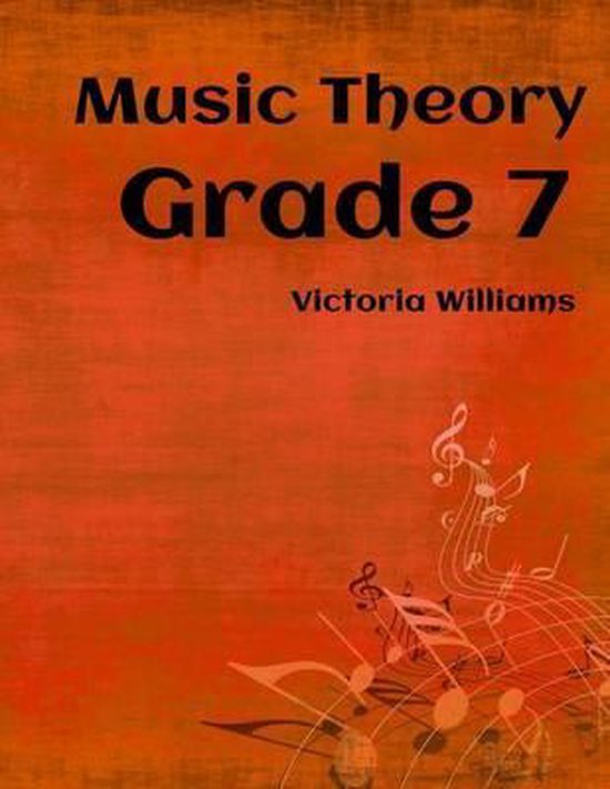 Grade Seven Music Theory, Victoria Williams | 9781530907359 | Boeken ...