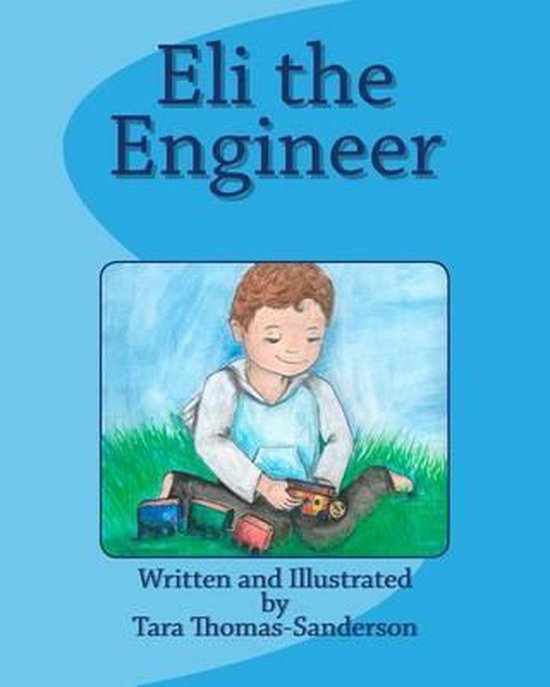 Eli the Engineer | 9781518725647 | Tara Thomas-Sanderson | Boeken | bol