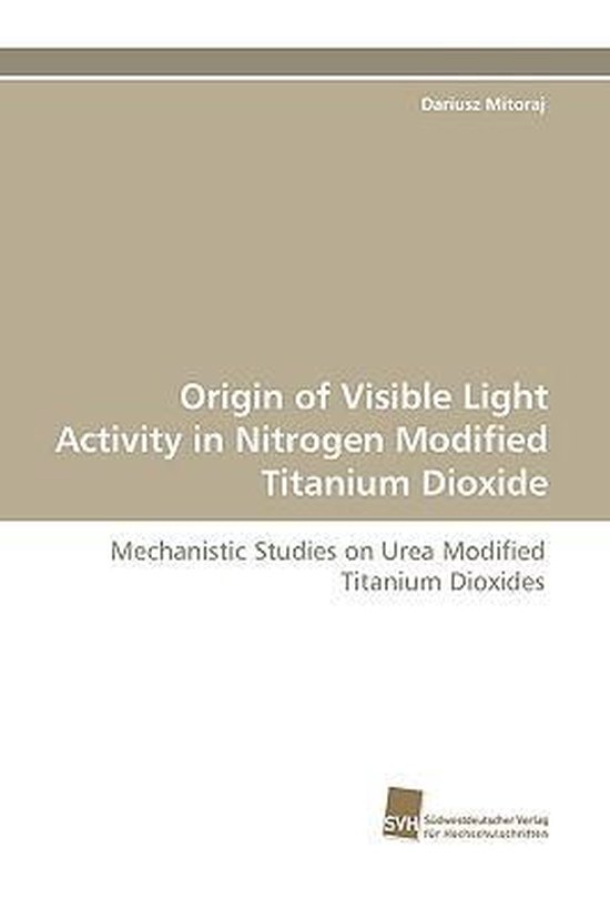 Origin of Visible Light Activity in Nitrogen Modified Titanium Dioxide ...