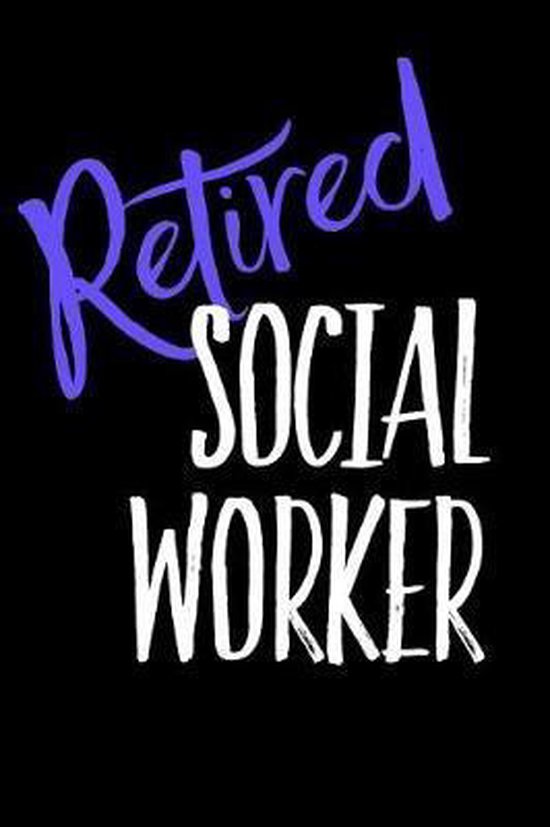 Retired Social Worker, Retirement Publishing Press | 9781090417404 ...