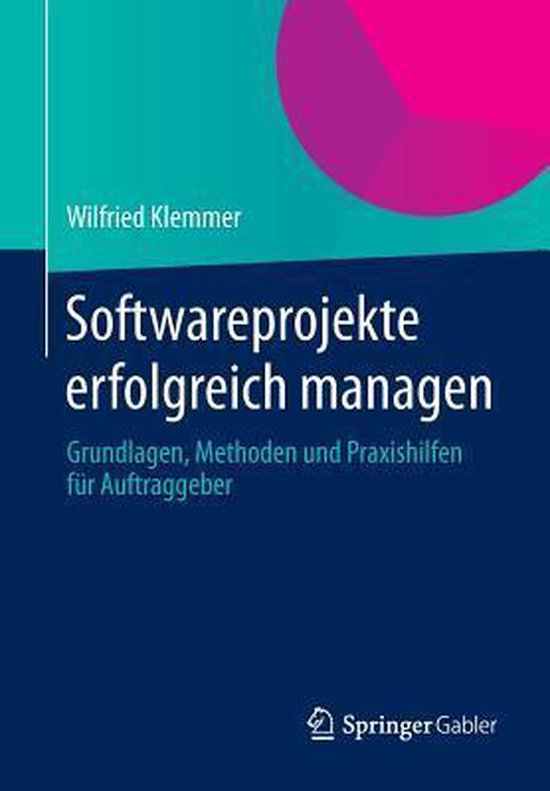 Softwareprojekte erfolgreich managen, Wilfried Klemmer | 9783658055974 ...
