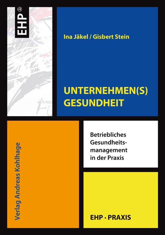 EHP-Praxis - UNTERNEHMEN(S)GESUNDHEIT (ebook), Ina Jäkel ...