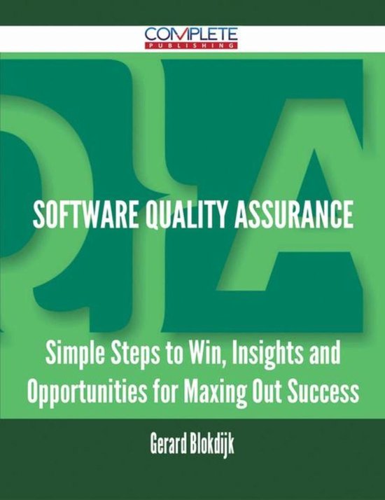 Software Quality Assurance Simple Steps To Win Insights And