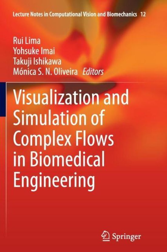 Visualization and Simulation of Complex Flows in Biomedical Engineering ...