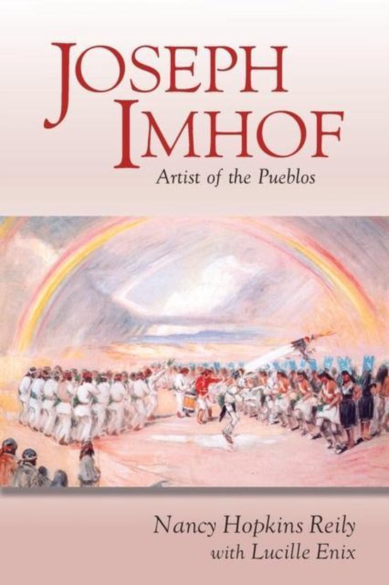 Joseph Imhof, Artist of the Pueblos (Softcover), Lucille Enix ...