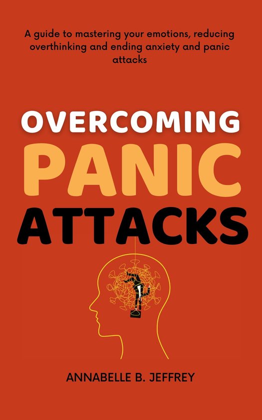 Overcoming Panic Attacks (ebook), ANNABELLE B. JEFFREY | 1230006813017 | Boeken | bol