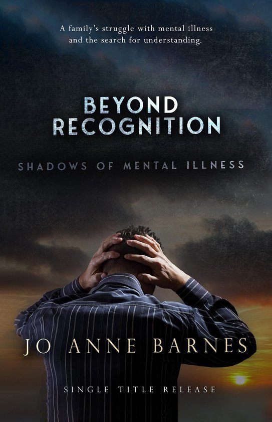 Beyond Recognition - Shadows of Mental Illness (ebook), Jo Anne Barnes | 9781088207994... | bol