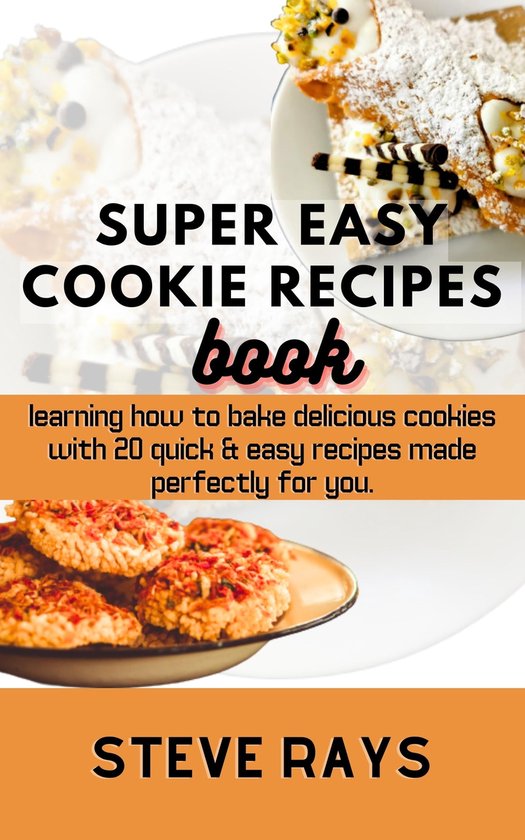 SUPER EASY COOKIES RECIPES BOOK (ebook), STEVE RAYS | 1230006715403 ...