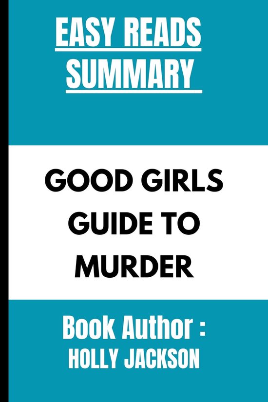 Book 1 Summary Of Good Girls Guide To Murder By Holly Jackson {easy
