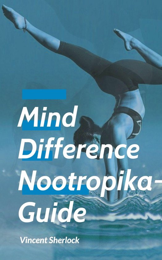 Mind Difference - Nootropika Guide (ebook), Vincent Sherlock ...