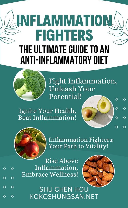 Inflammation Fighters: The Ultimate Guide to an Anti-Inflammatory Diet (ebook), Shu... | bol