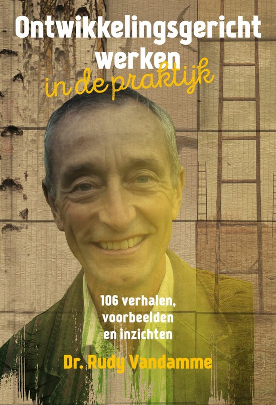 Ontwikkelingsgericht werken in de praktijk | 9789490384173 | Rudy Vandamme | Boeken | bol
