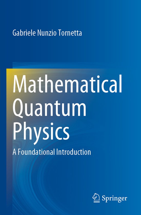 Mathematical Quantum Physics | 9783031148149 | Gabriele Nunzio Tornetta ...