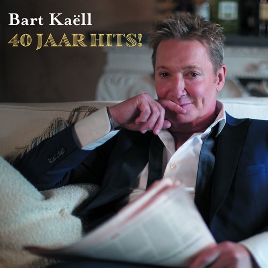 Bart Kaell - 40 jaar Bart Kaëll (CD), Bart Kaëll | Muziek | bol