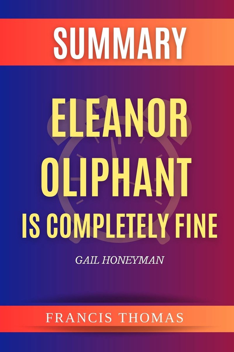 Francis Books 1 - SUMMARY Of Eleanor Oliphant Is Completely Fine (ebook ...