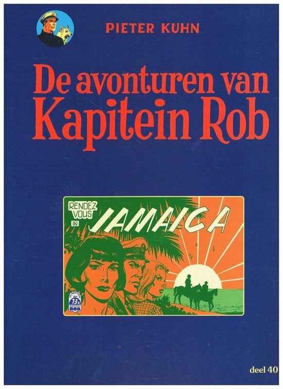 KAPITEIN ROB, 40. RENDEZ-VOUS IN JAMAICA, P Kuhn | 9789063622060 ...