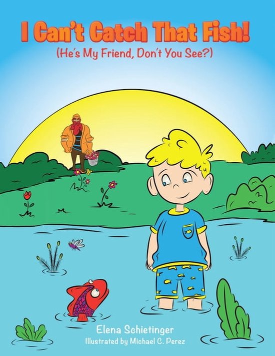 I Can’t Catch That Fish! (ebook), Elena Schietinger | 9781665740739 ...