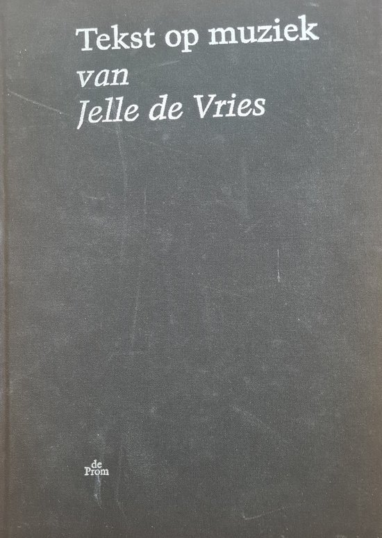 Tekst op muziek van Jelle de Vries en andere componisten met 2 CD's ...