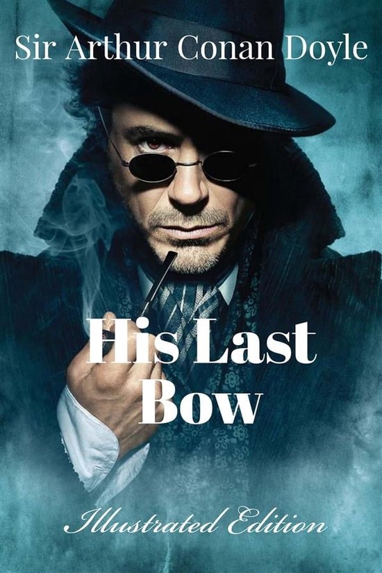 His Last Bow (ebook), Sir Arthur Conan Doyle | 9791222439532 | Boeken | bol.com
