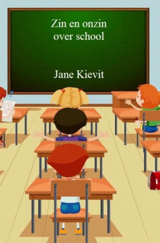 Zin en onzin over school, Jane Kievit | 9789403702193 | Boeken | bol