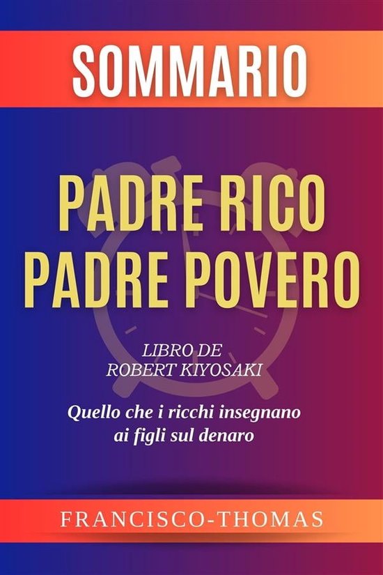 Self-Development Summaries 1 - Sommario Padre Ricco Padre Povero ...
