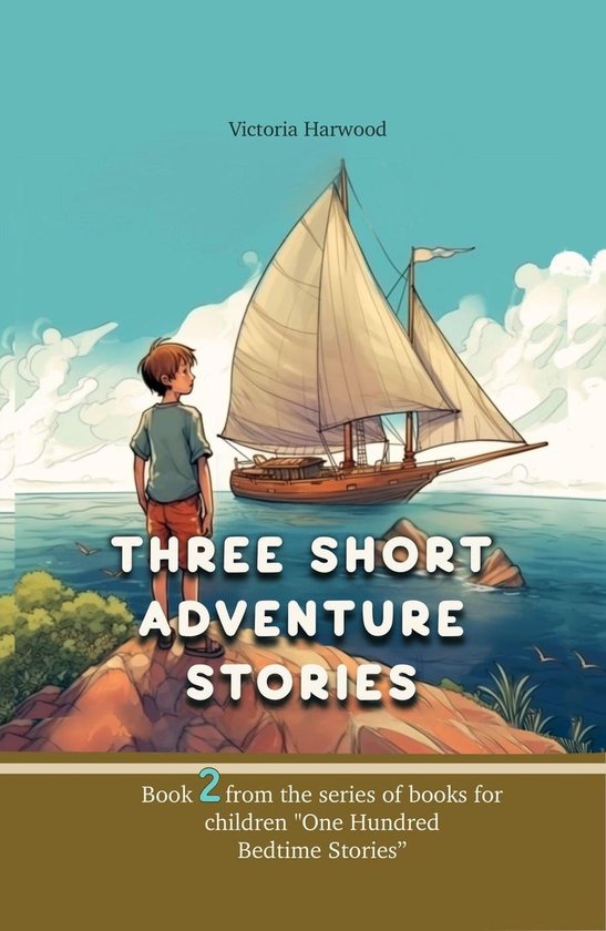 One Hundred Bedtime Stories 2 - Three Short Adventure Stories (ebook ...