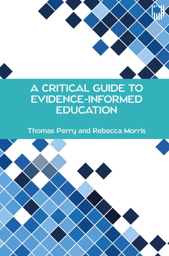 A Critical Guide to Evidence-Informed Education, Thomas Perry ...