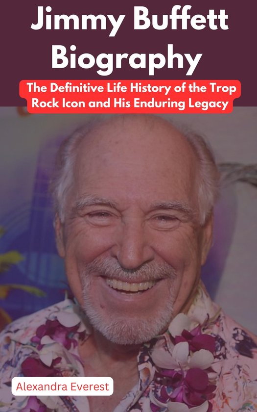 Jimmy Buffett Biography (ebook), Alexandra Everest | 1230006797157 ...