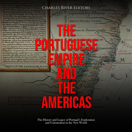 Portuguese Empire and the Americas, The: The History and Legacy of ...