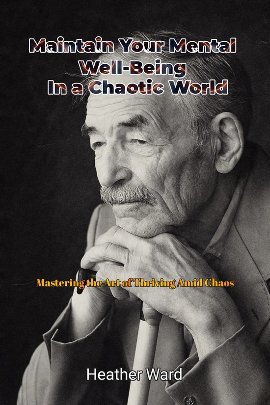 Maintain your mental well-being in a chaotic world (ebook), Heather ...