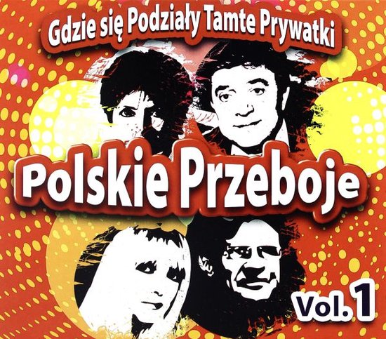 Polskie Przeboje Vol. 1: Gdzie się podziały tamte prywatki [CD ...