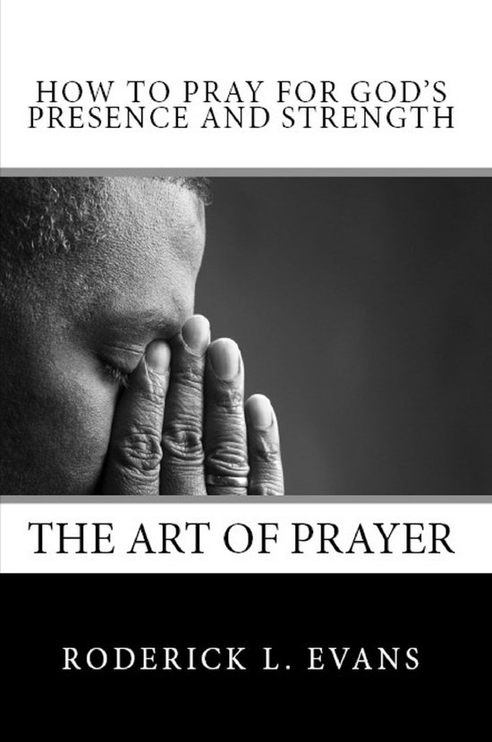 Prayer Studies Series - The Art of Prayer: How to Pray for God's ...