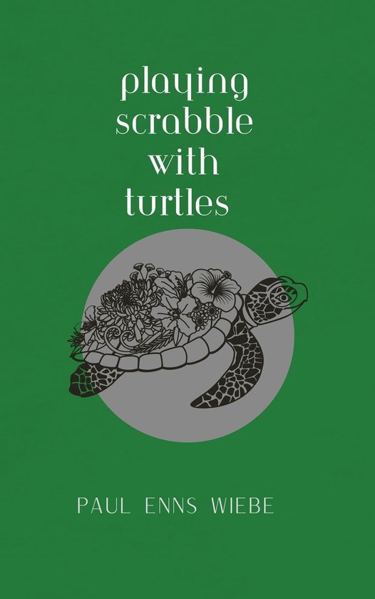 Playing Scrabble with Turtles (ebook), Paul Enns Wiebe | 9798223139942 ...