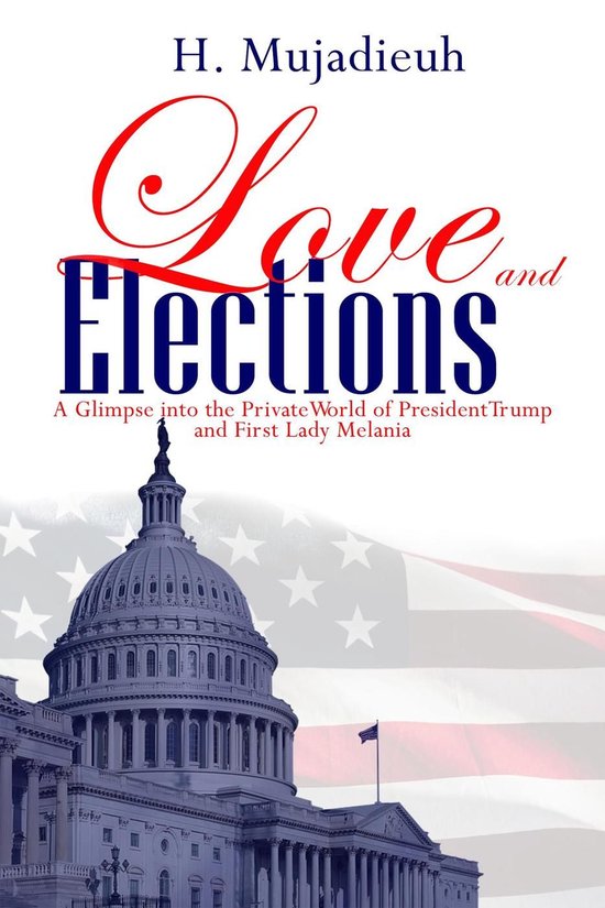 Love and Elections: A Glimpse into the Private World of President Trump ...